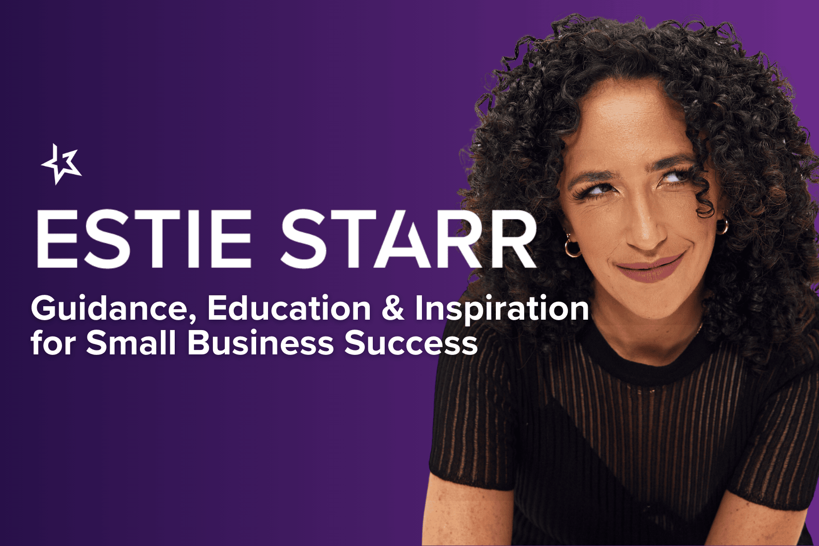 Estie Starr | Guidance, Education & Inspiration for Small Business Success